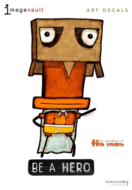 Be a Hero Decal – The Adventures of Tin Man | Tony Cribb